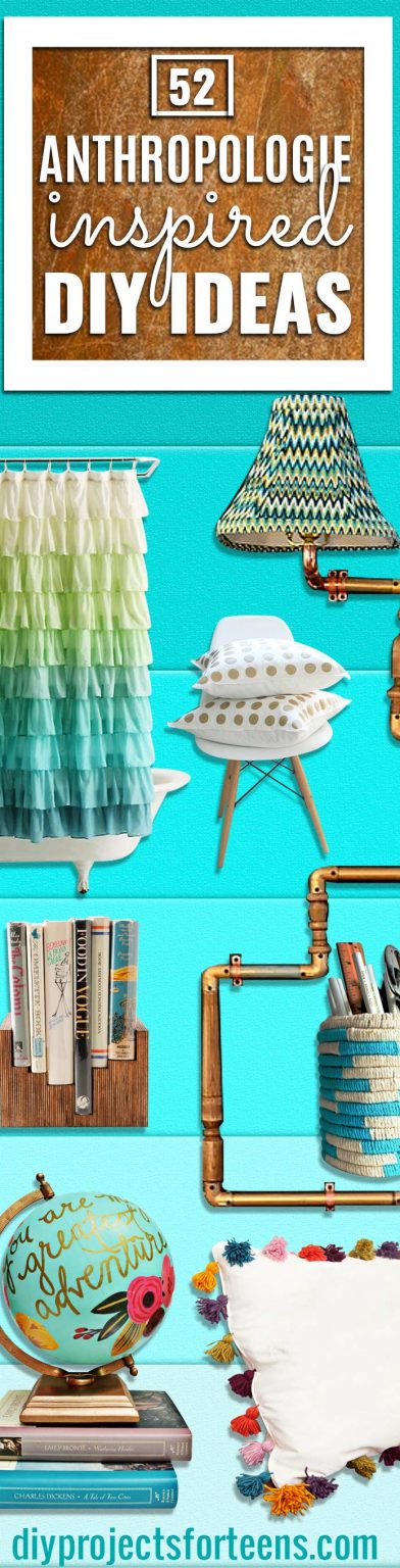 52 Amazing Anthropologie Hacks and DIYs To Try - DIY Projects for Teens
