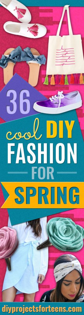 36 DIY Teen Fashion Ideas for Spring Clothes - DIY Projects for Teens